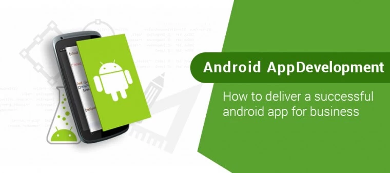 How to deliver a successful android app for any business